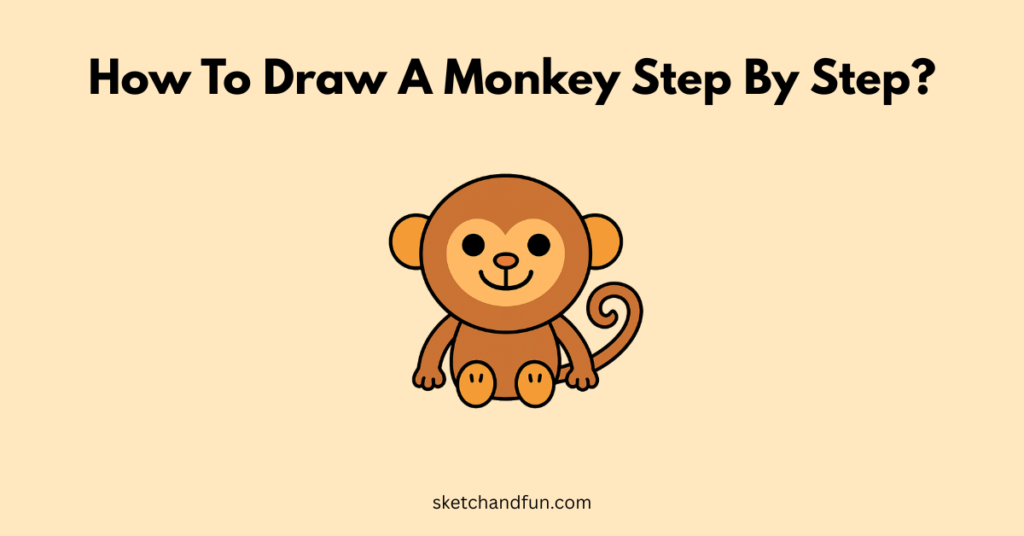 🐵 How To Draw A Monkey Step By Step For Kids? - Sketch and Fun